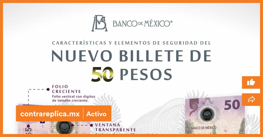¡Conoce el nuevo billete de 50 pesos! - ContraRéplica - Noticias
