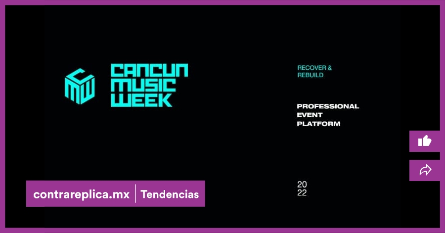 ¡Cancún music week listo para debutar en abril de 2022! - ContraRéplica ...